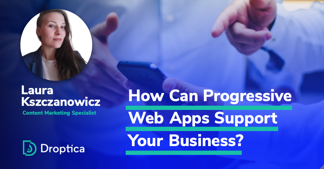 Comment les applications web progressives peuvent-elles aider votre entreprise ? | Droptica